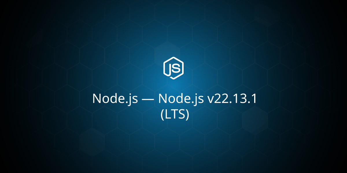 Node.js — Node.js v22.13.1 (LTS)